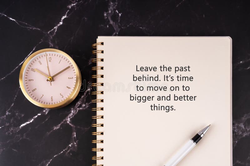 Inspirational Quotes on Notepad - Leave the Past Behind. it S Time To ...