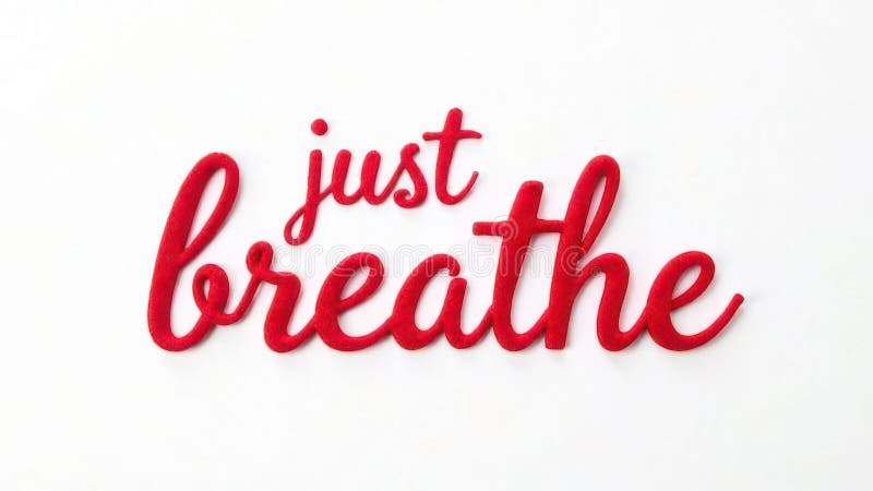 Inspirational Red Just Breathe Text on White Background Stock ...