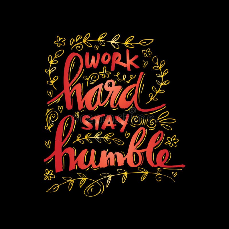 Inspirational Saying Stay Humble. Stock Illustration - Illustration of ...