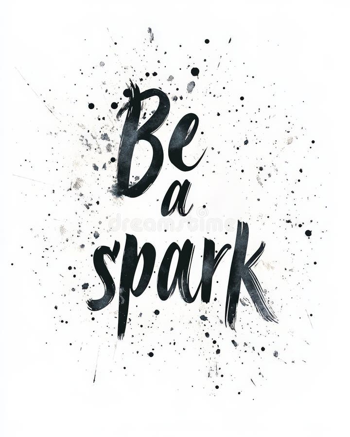 Inspirational Text Be a Spark with Splatter Effect Stock Illustration ...