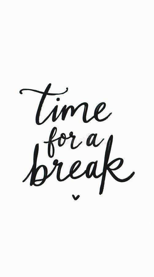 Inspirational Typography Image with Time for a Break Text Stock ...