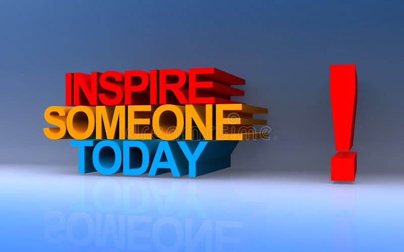 Inspire Someone Today on Blue Stock Illustration - Illustration of card ...