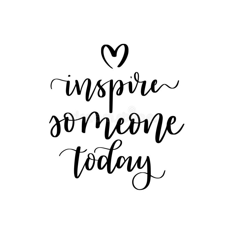 Inspire Someone Today. Modern Brush Calligraphy Text Stock Vector ...