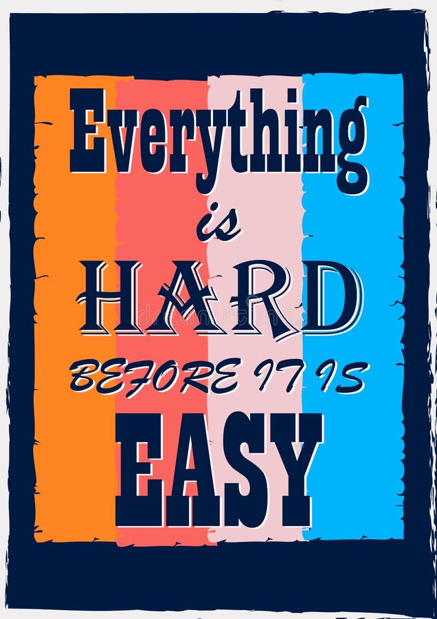Everything is Hard before it is Easy Motivation Quote Stock Vector ...