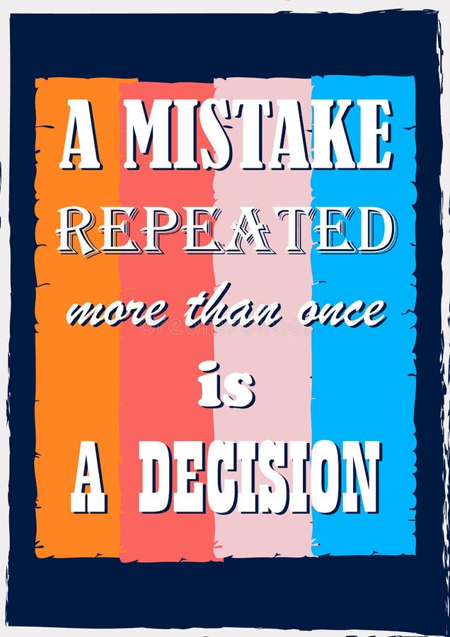 Inspiring Motivation Quote a Mistake Repeated More Than Once is a ...