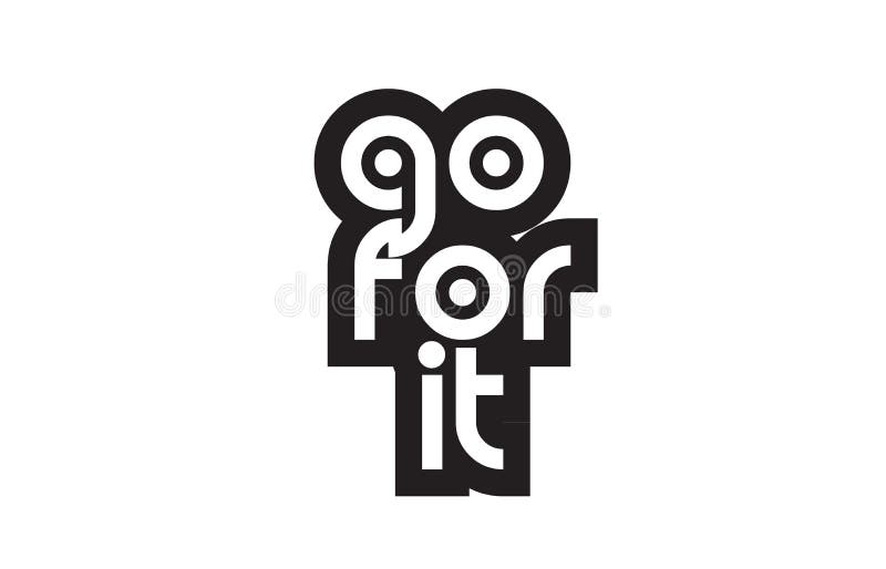 Bold Text Go for it Inspiring Quotes Text Typography Design Stock ...