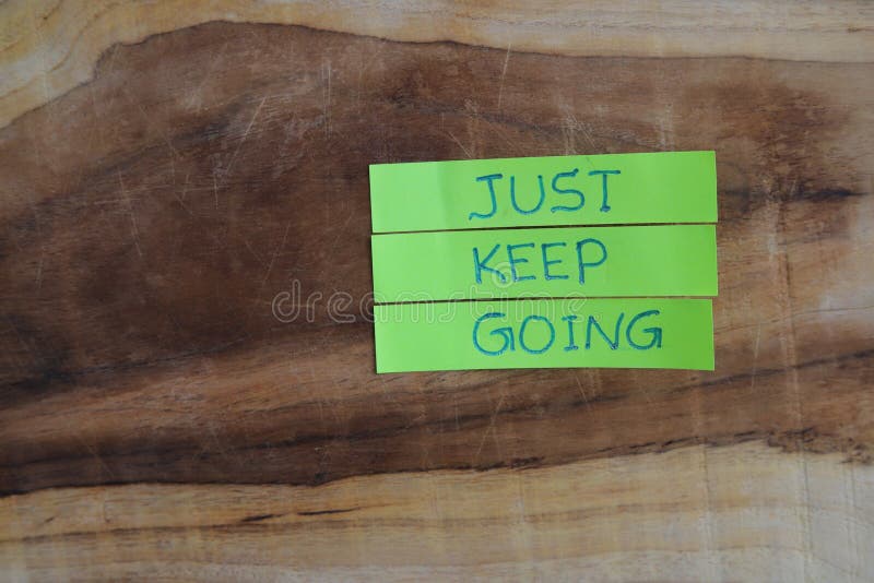 Inspiring Quotes for a Life.Just Keep Going Stock Photo - Image of font ...
