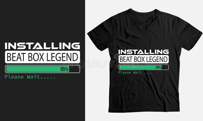 Installing Beat Box Legend Please Wait,Beatboxing Gift Funny T-Shirt ...