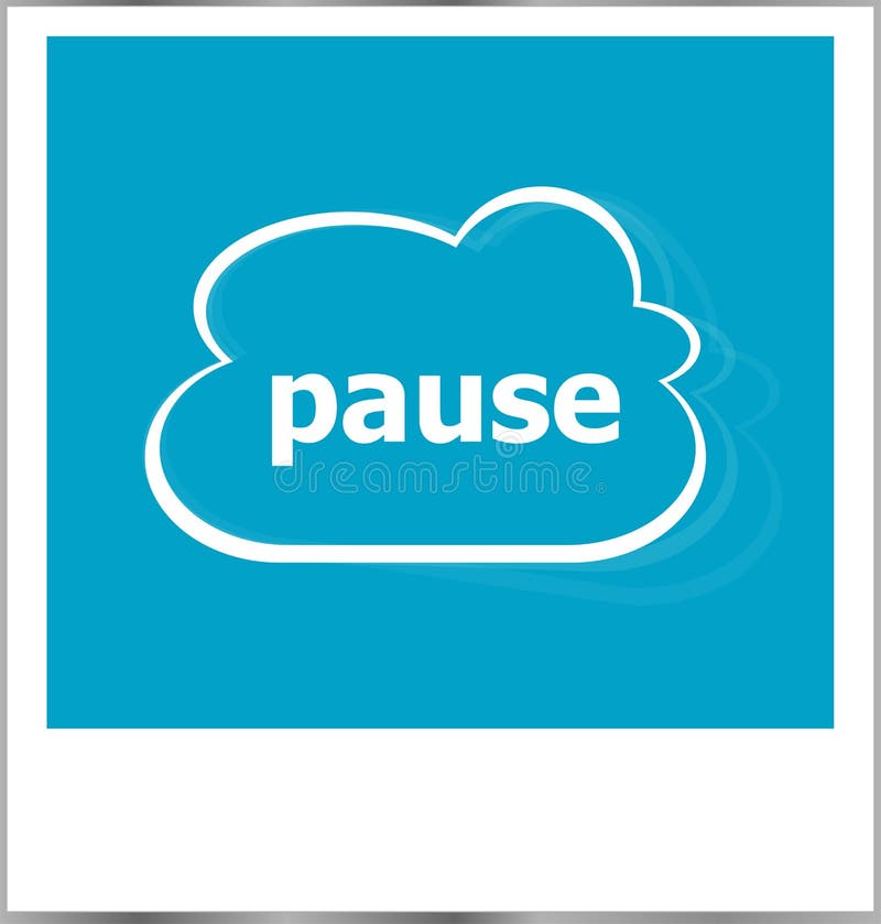 Instant Photo Frame with Cloud and Pause Word, Business Concept Stock ...