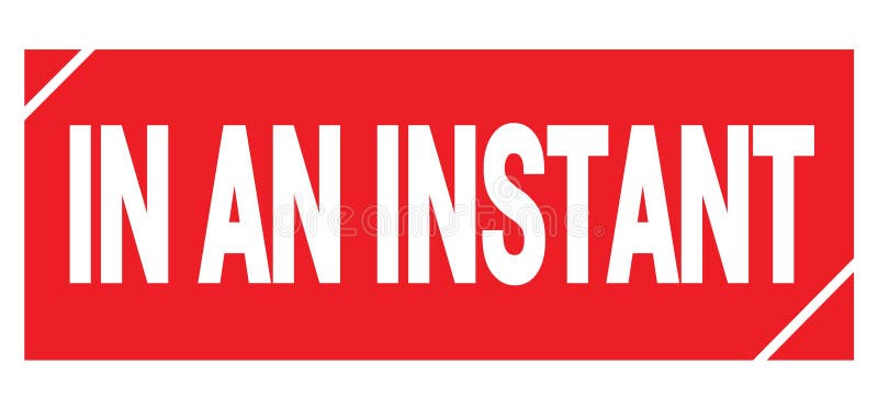 In an INSTANT Text Written on Red Stamp Sign Stock Illustration ...