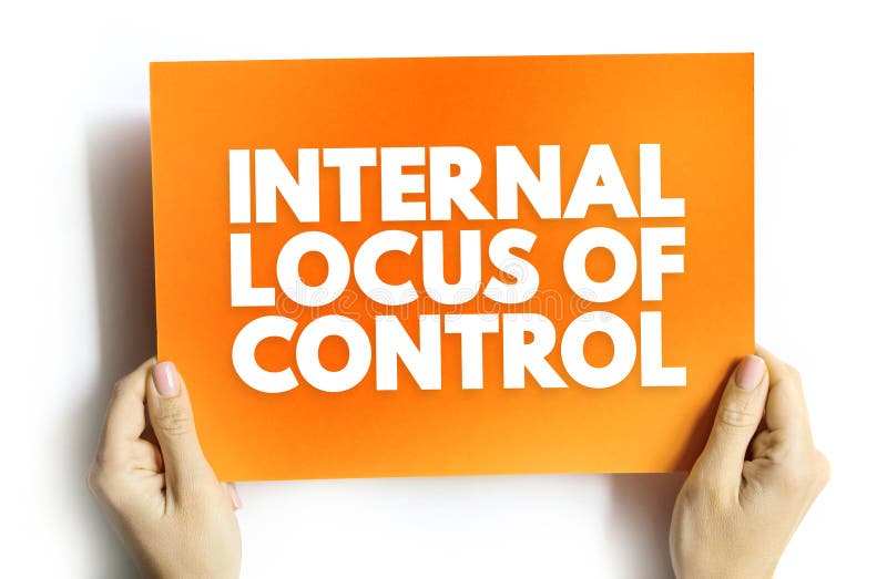 Internal Locus of Control Means that Control Comes from within, Text ...