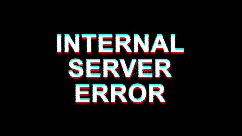 Internal Server Error Glitch Effect Text Digital TV Distortion 4K Loop ...