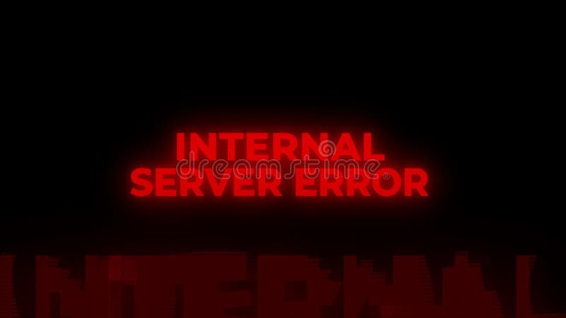 Internal Server Error Warning Alert Error Message Flashing on Screen ... Internal Server Error Warning Alert Error Message Flashing on Screen ...
