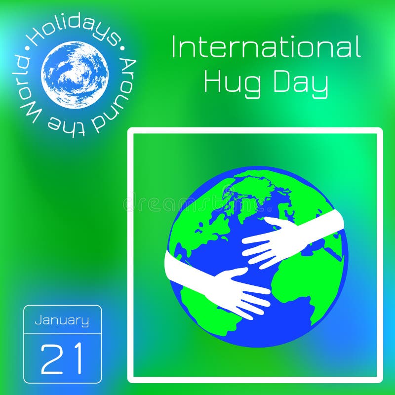 International Hug Day. Hands Hug the Planet Earth Stock Illustration ...