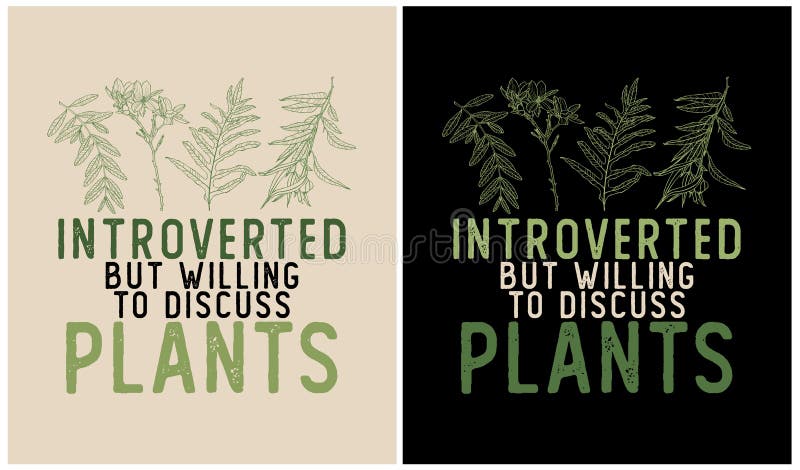 Introverted but Willing To Discuss Plants - Plants Lover Stock Vector ...