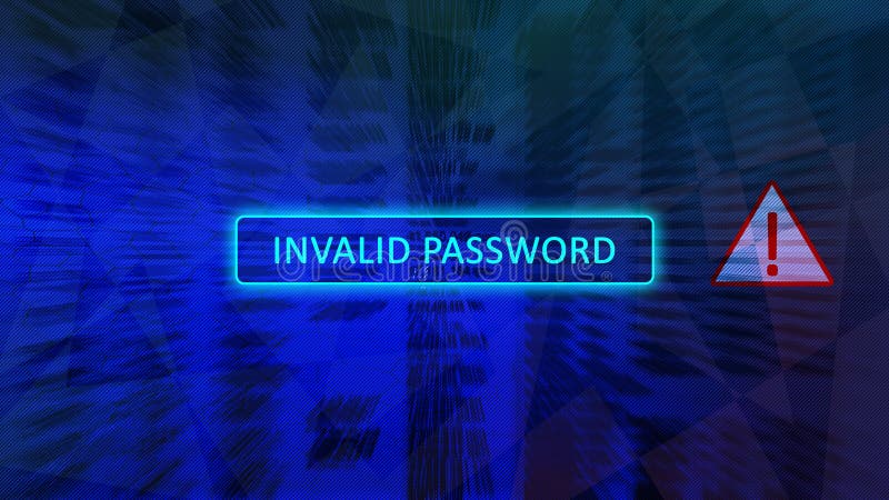Invalid Password Concept Screen With Text In The Center And An Exclamation Mark In The Triangle