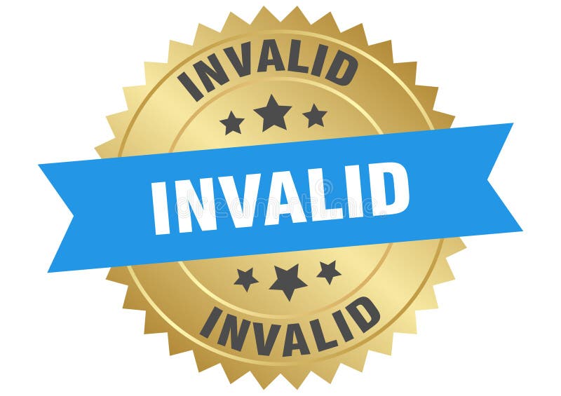 Invalid. Invalid Round Blue and Gold Label Isolated on Transparent ...