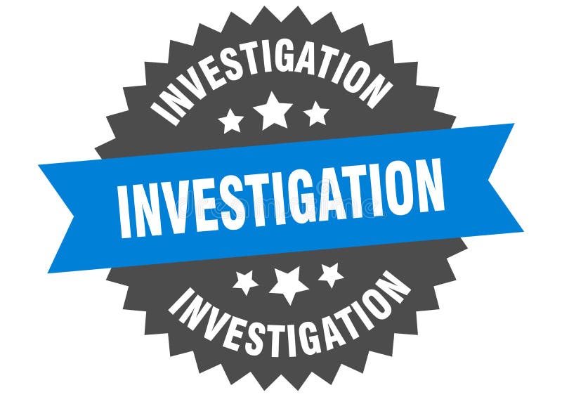 Investigation Sign. Investigation Circular Band Label. Investigation ...