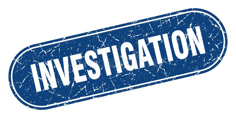 Investigation Sign. Investigation Grunge Stamp Stock Vector ...