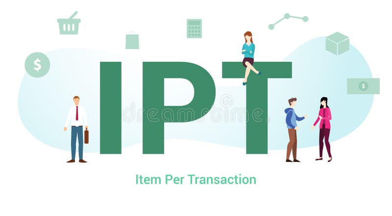Ipt Item Per Transaction Concept with Big Word or Text and Team People ...