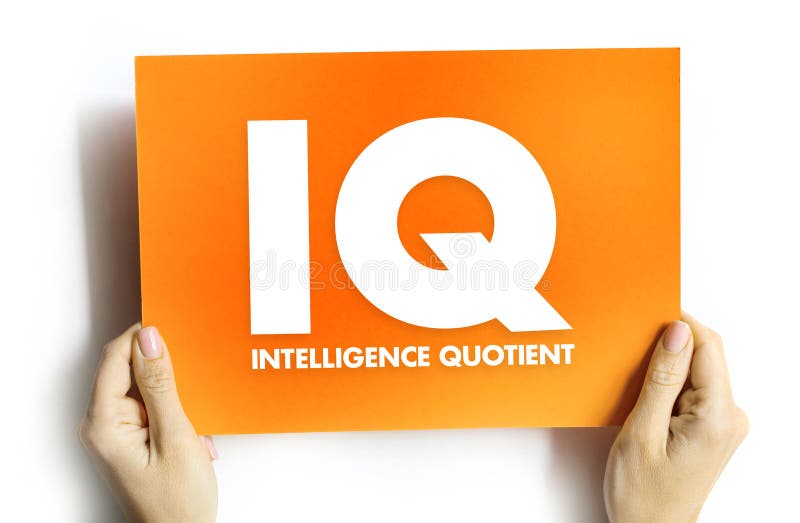 IQ - Intelligence Quotient is a Test that is Used To Determine People S ...
