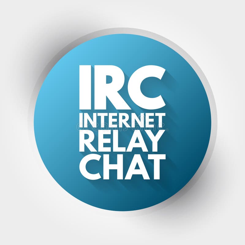 IRC - Internet Relay Chat is a Text-based Chat System for Instant ...