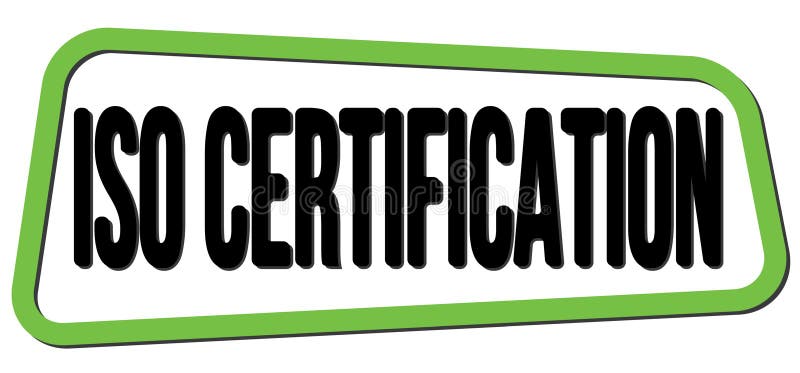ISO CERTIFICATION Text on Green-black Trapeze Stamp Sign Stock ...