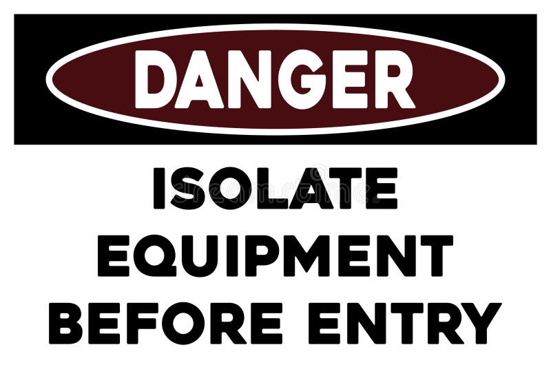Isolate Equipment before Entry Warning Sign Stock Illustration ...