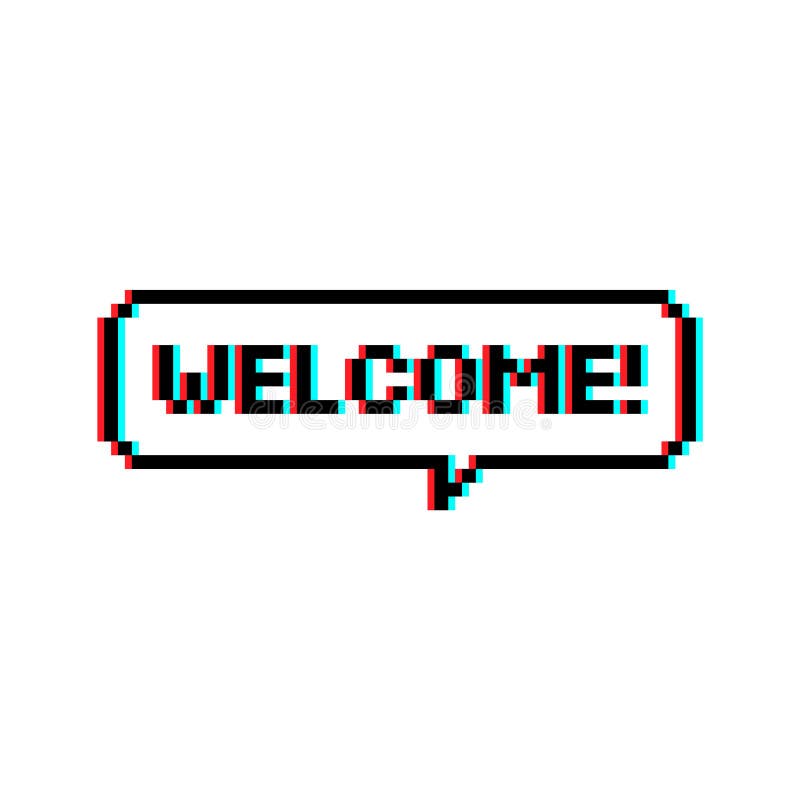 Pixel Art Speech Bubble Text Saying Welcome 8-bit with Glitch Effect ...