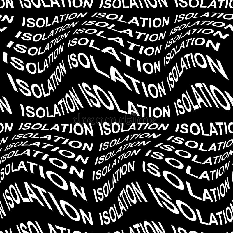 ISOLATION Word Warped, Distorted, Repeated, and Arranged into Seamless ...