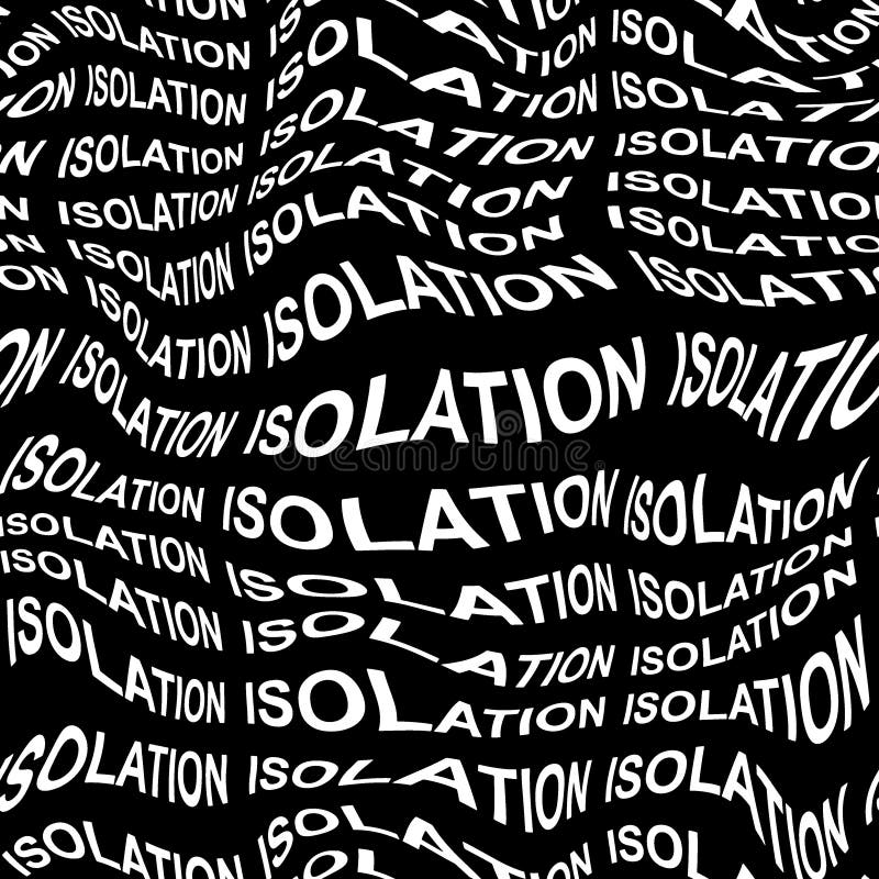 ISOLATION Word Warped, Distorted, Repeated, and Arranged into Seamless ...