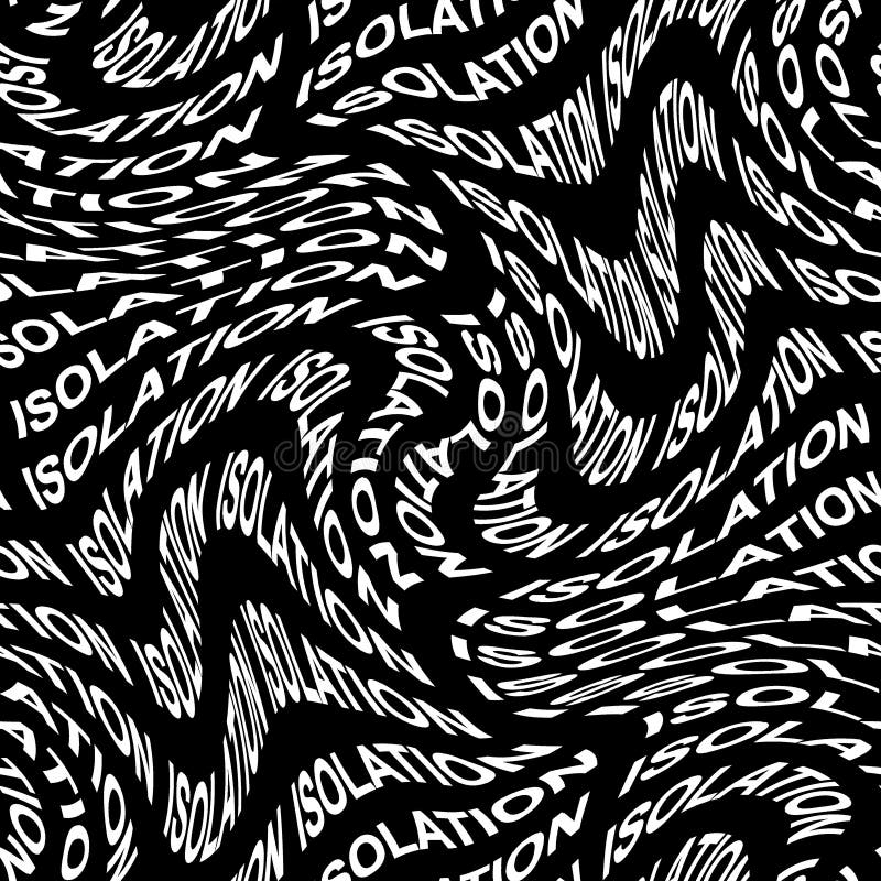 ISOLATION Word Warped, Distorted, Repeated, and Arranged into Seamless ...