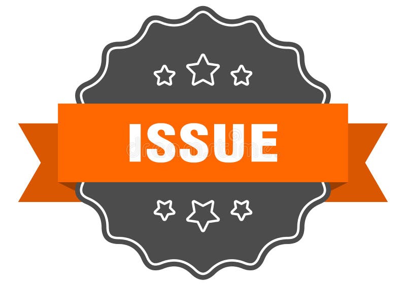 Issue Label. Issue Isolated Seal. Sticker. Sign Stock Vector ...