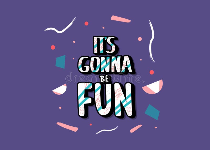 Its Gonna Be Fun Quote. Vector Illustration. Stock Vector ...