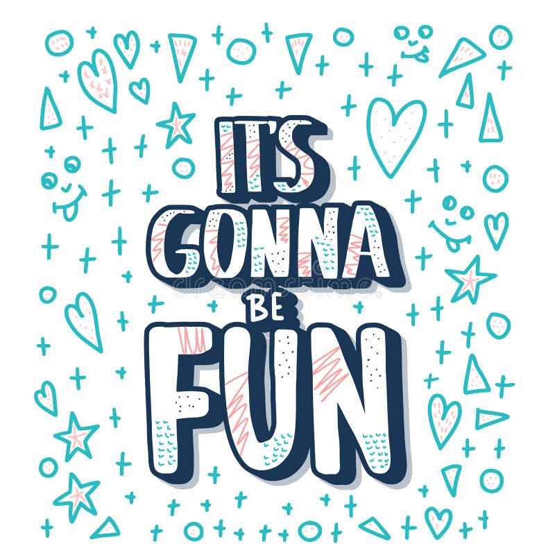 Its Gonna Be Fun Quote. Vector Illustration. Stock Vector ...