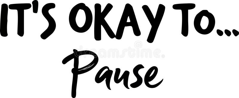 It S Okay To Pause Motivational Quote Typography Design Stock ...
