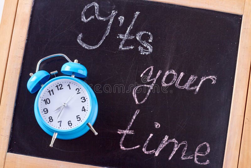 Its Your Time Words Written on Chalkboard. Stock Photo - Image of ...