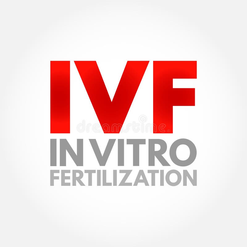 IVF in Vitro Fertilization - Process of Fertilization Where an Egg is ...