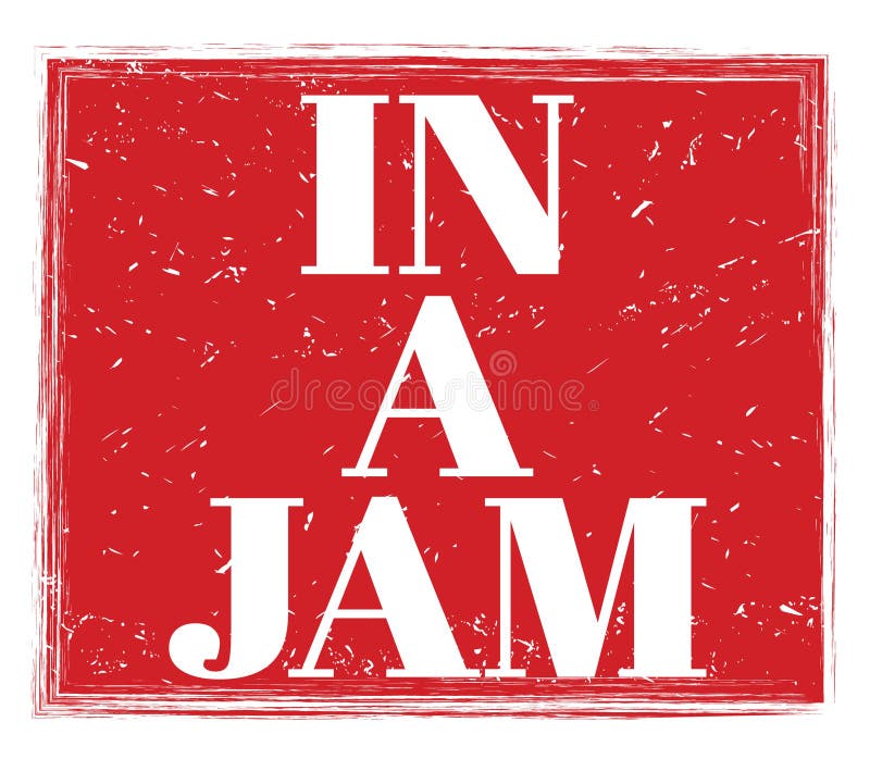In a JAM, Text on Red Stamp Sign Stock Illustration - Illustration of ...