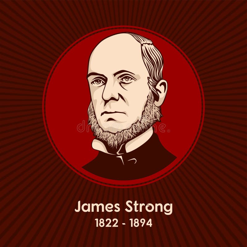 James Strong 1822 - 1894 Was an American Methodist Biblical Scholar and ...