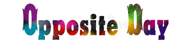 January Holidays, Opposite Day. Text Effect on White Background Stock ...