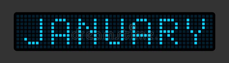JANUARY. the Name of the Month on the Cells of the Electronic Tableau ...