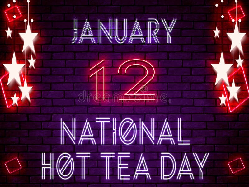 12 January, National Hot Tea Day, Neon Text Effect on Bricks Background ...