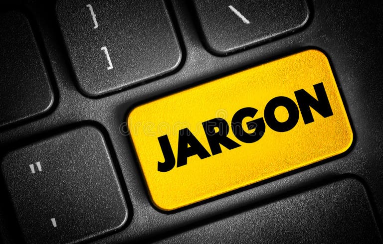 Jargon - Specialized Terminology Associated with a Particular Field or Area of Activity, Text ...