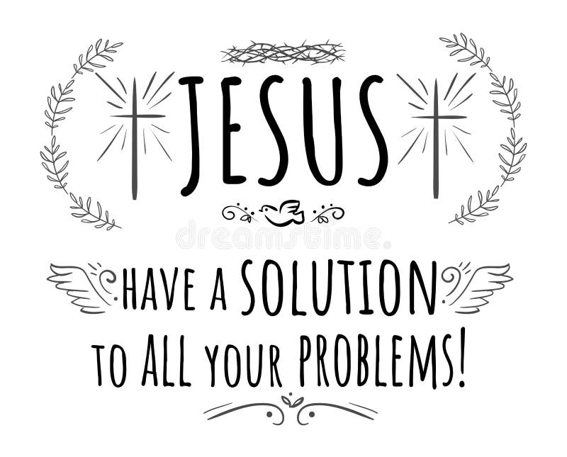 Jesus Have a Solution To All Your Problems Stock Vector - Illustration ...