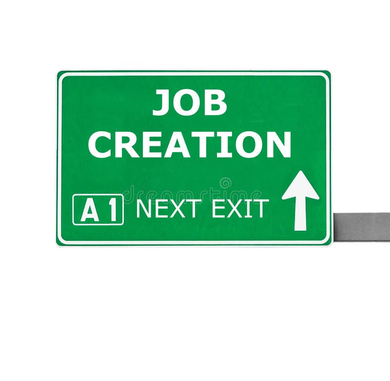 JOB CREATION Road Sign Isolated on White Stock Photo - Image of concept ...