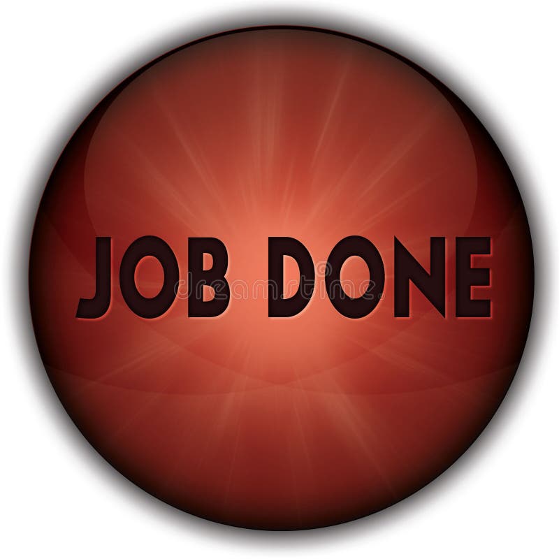 JOB DONE red button badge. stock illustration. Illustration of insignia ...