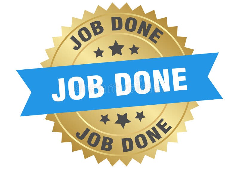 Job Done. Job Done Round Blue and Gold Label Isolated on Transparent ...