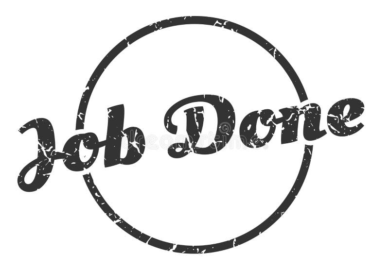 Job Done Sign. Job Done Round Vintage Stamp Stock Vector - Illustration ...