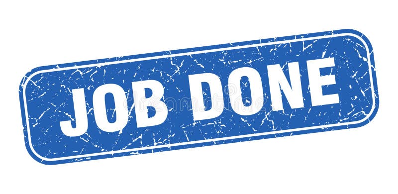 Job Done Stamp. Job Done Square Grungy Isolated Sign Stock Vector ...